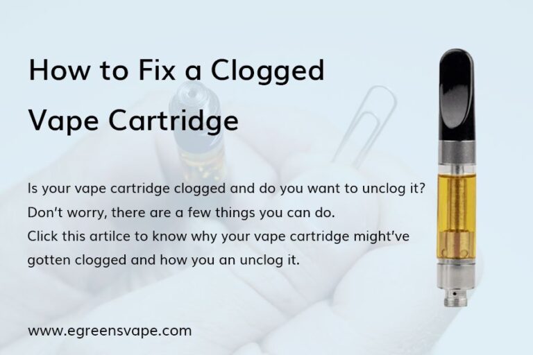 How To Fix A Clogged Vape Cartridge - EGreensVape